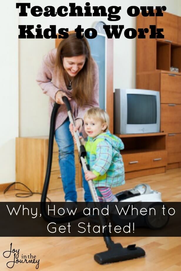 Teaching Our Kids to Work - Joy in the Journey